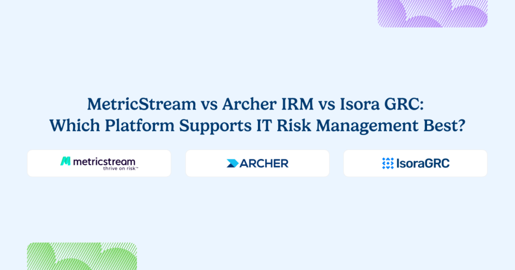 MetricStream vs Archer IRM vs Isora GRC: Which Platform Supports IT ...