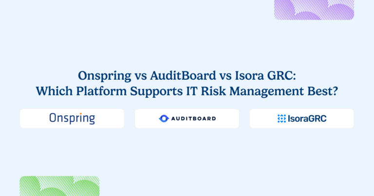 Onspring vs AuditBoard vs Isora GRC: Which Platform Supports IT Risk ...