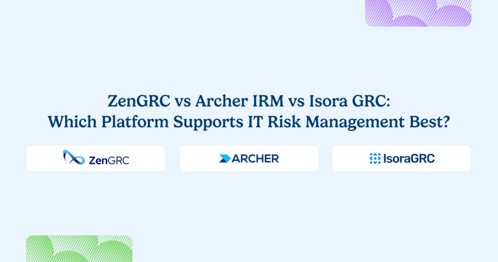 ZenGRC vs Archer IRM vs Isora GRC: Which Platform Supports IT Risk ...