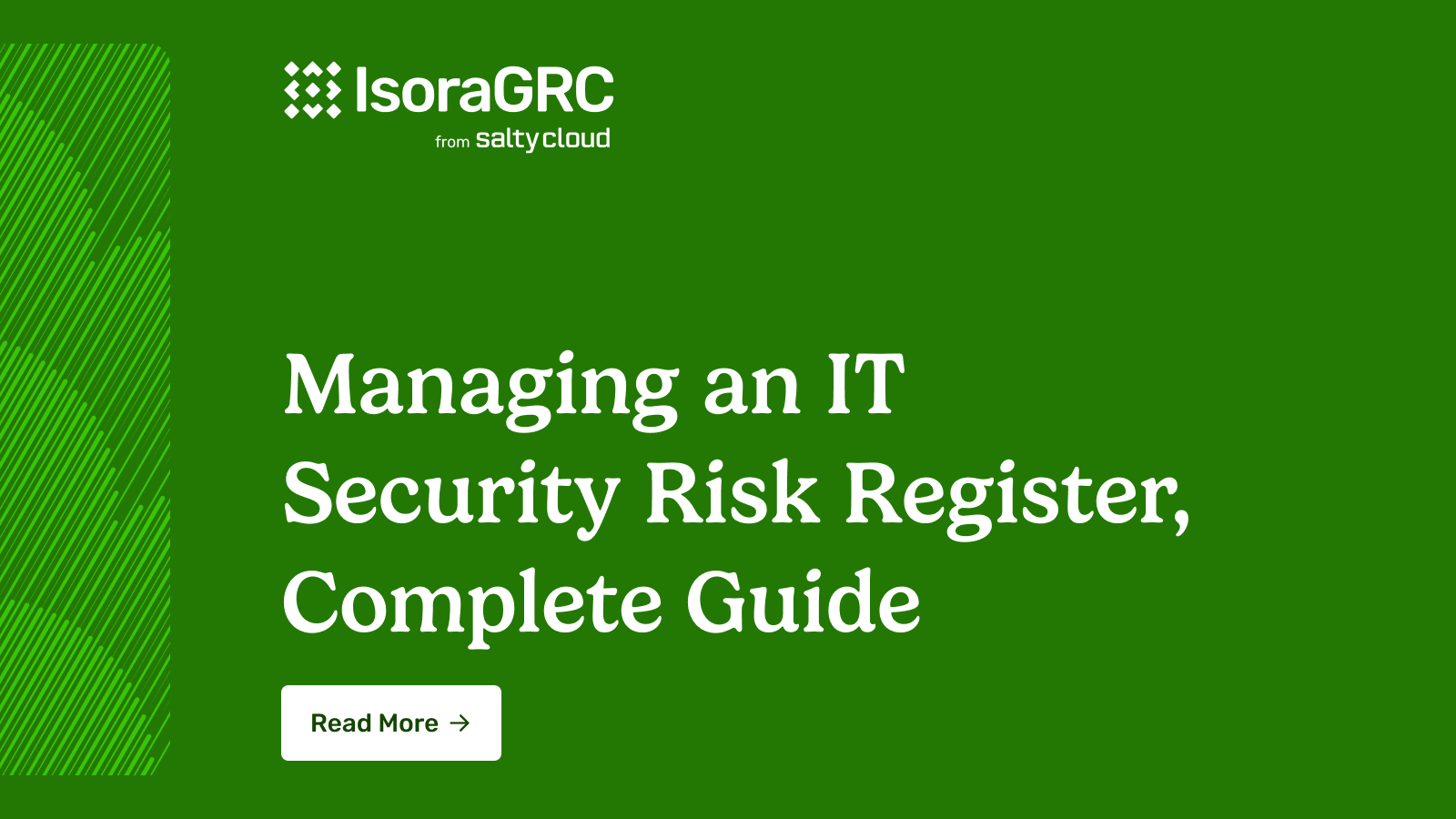 Managing an IT Security Risk Register, 2025 Complete Guide | Isora GRC