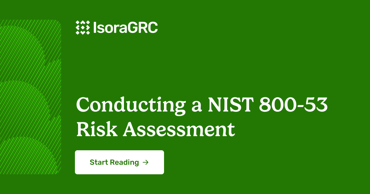 Conducting a NIST 800-53 Risk Assessment | Isora GRC